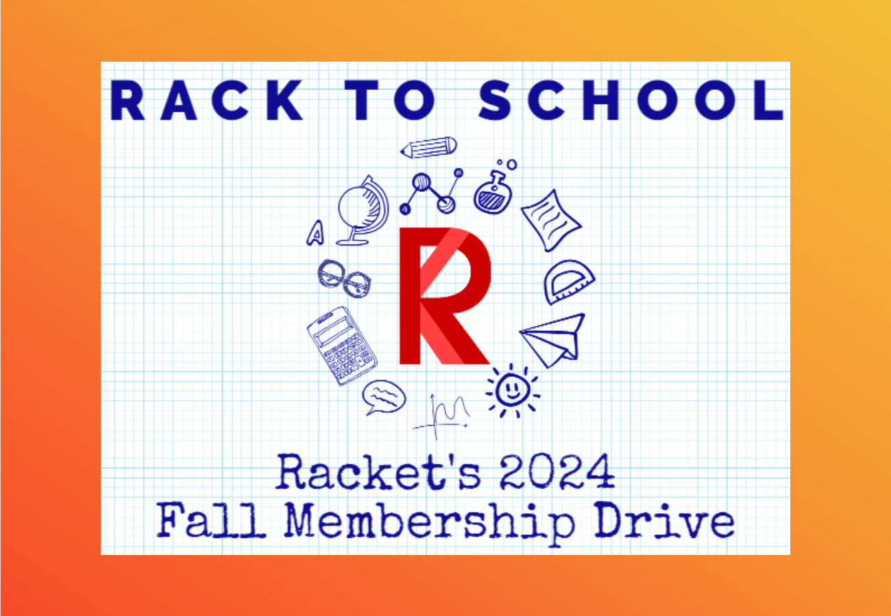 Rack to School: Racket's Fall Membership Drive—Prizes Galore! Arbitrary ...
