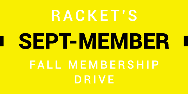 Racket's Sept-Member Fall Membership Drive: Get Your First Month for $1 ...